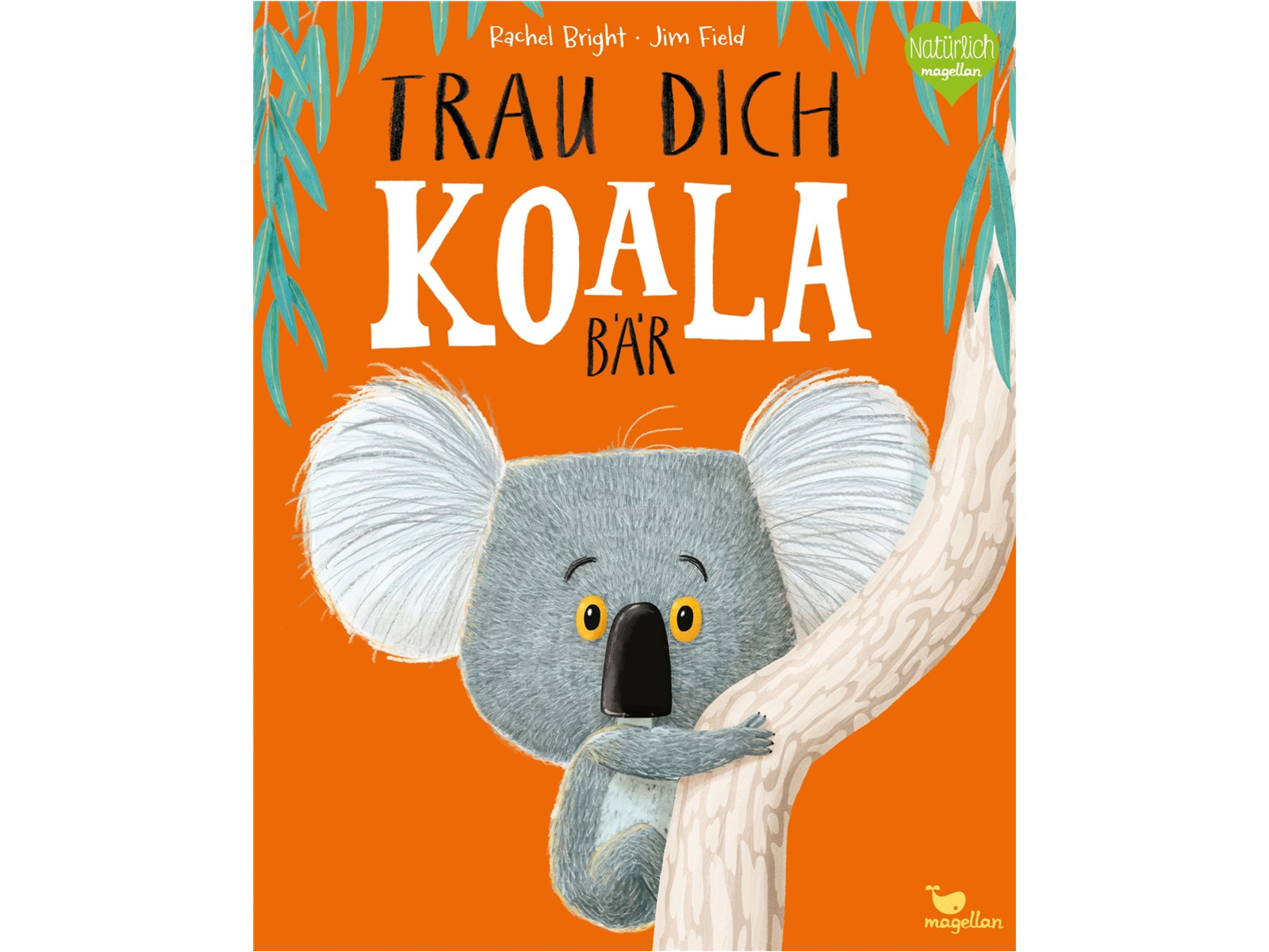 Magellan Trau dich, Koalabär, Rachel Bright